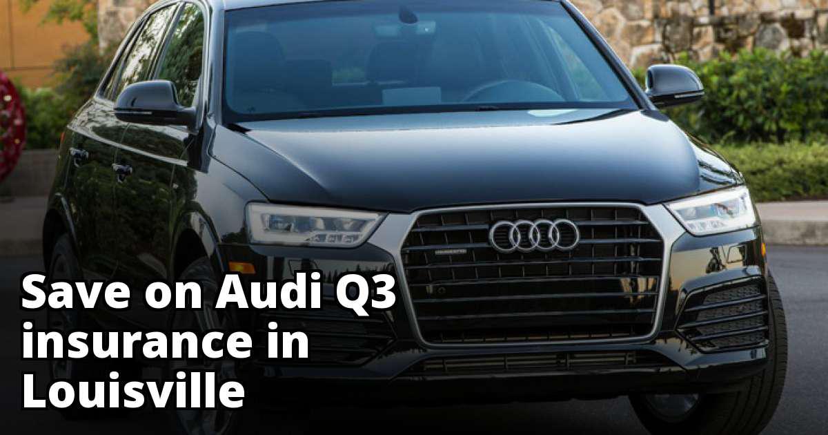 Affordable Insurance Quotes for an Audi Q3 in Louisville Kentucky